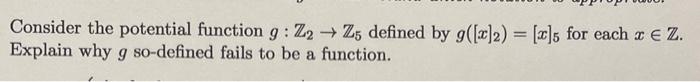 Solved Consider the potential function g:Z2→Z5 defined by | Chegg.com