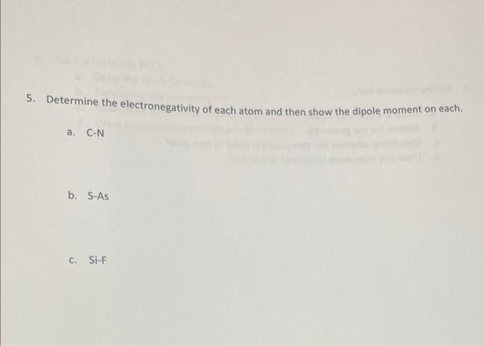 Solved 5. Determine the electronegativity of each atom and | Chegg.com
