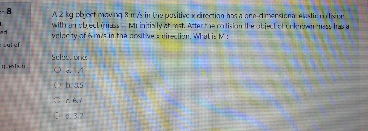 Solved on 8 t ed A 2 kg object moving 8 m/s in the positive | Chegg.com
