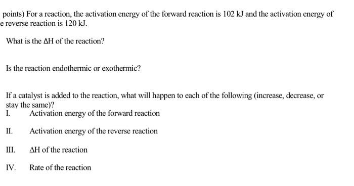 Solved points) For a reaction, the activation energy of the | Chegg.com