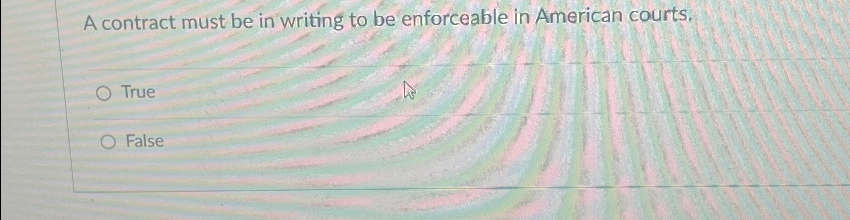 Solved A contract must be in writing to be enforceable in | Chegg.com