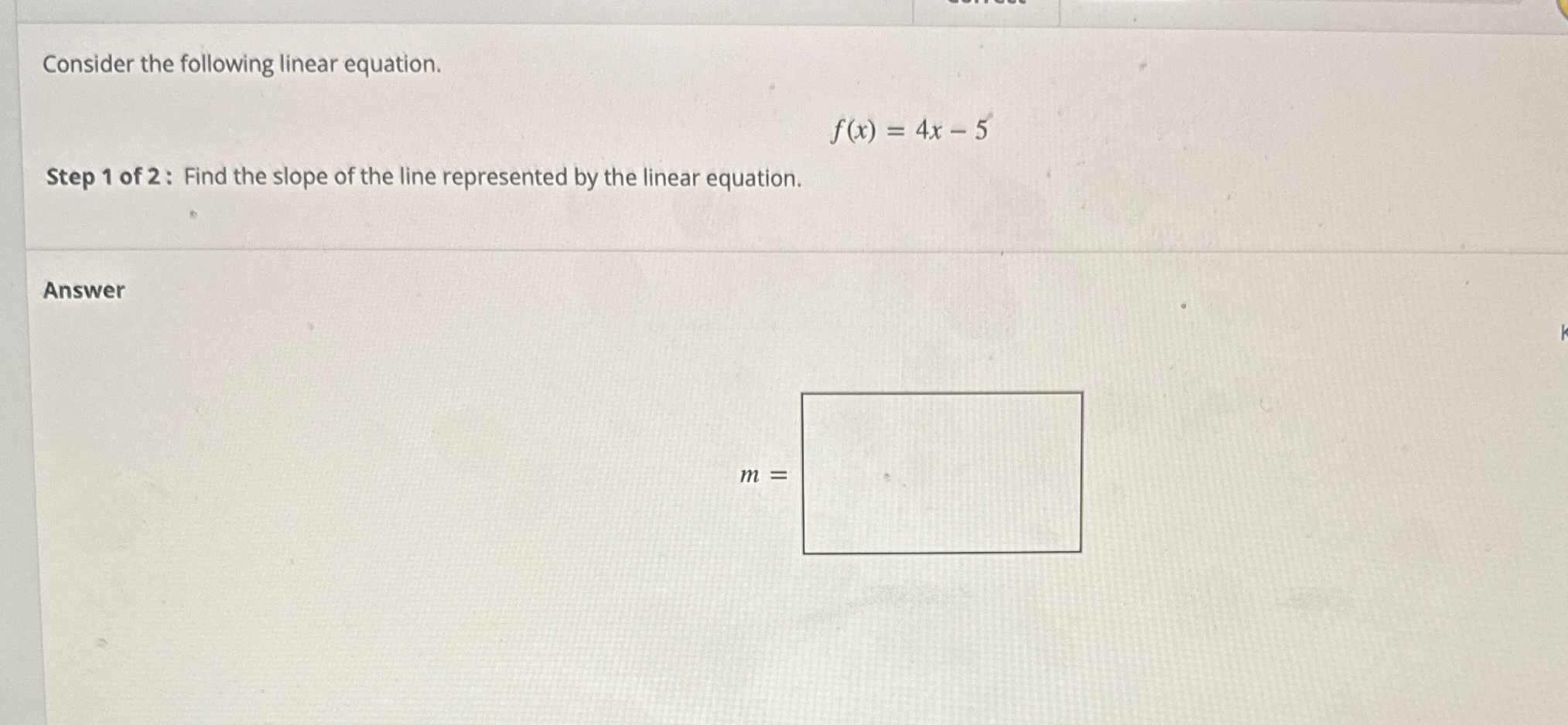Solved Consider the following linear equation.f(x)=4x-5Step | Chegg.com