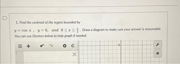 Solved 1. Find the centroid of the region bounded by | Chegg.com