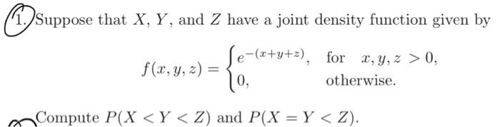 Solved 1. Suppose that X,Y, and Z have a joint density | Chegg.com