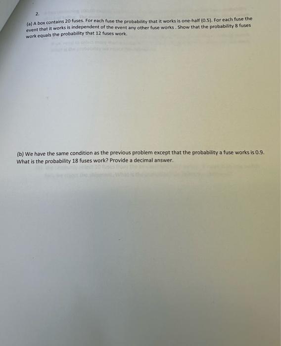 Solved (a) A box contains 20 fuses. For each fuse the | Chegg.com