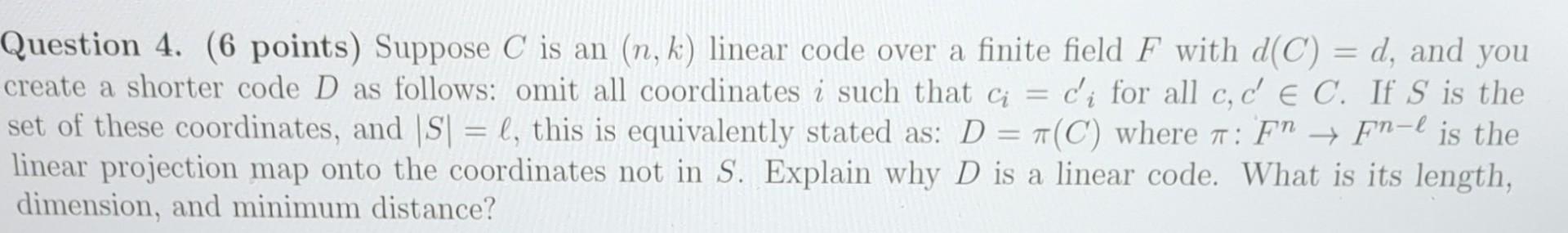 Solved Question 4. (6 points) Suppose C is an (n,k) linear | Chegg.com
