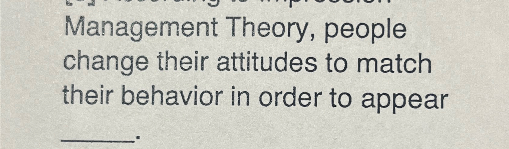 Solved Management Theory, people change their attitudes to | Chegg.com