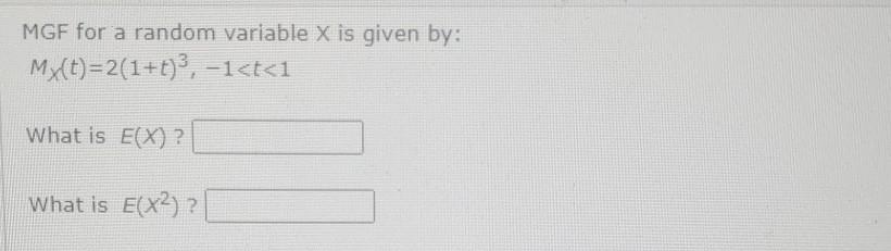 Solved MGF for a random variable X is given by: | Chegg.com