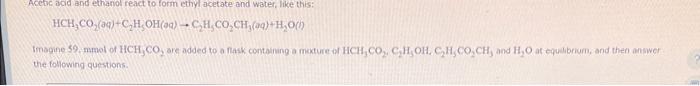 Solved HCH3CO2(aq)+C2H3OH(aq)→C2H5CO2CH3(aq)+H2O(h) imagine | Chegg.com