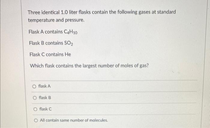 Solved Three identical 1.0 liter flasks contain the | Chegg.com