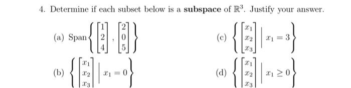 Solved 4. Determine if each subset below is a subspace of | Chegg.com