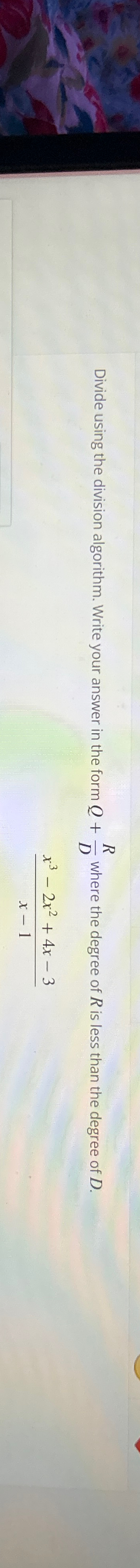 Solved Divide using the division algorithm. Write your | Chegg.com