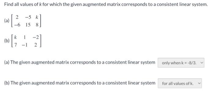 Solved Find all values of k for which the given augmented | Chegg.com