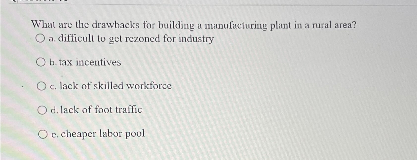 Solved What are the drawbacks for building a manufacturing | Chegg.com