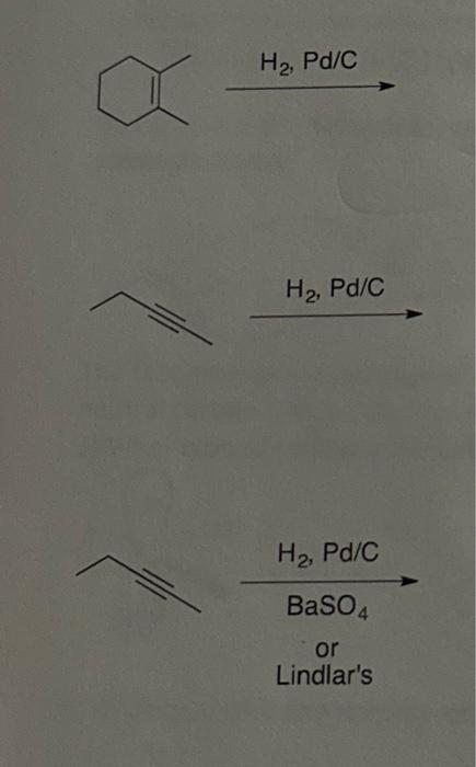 Solved H2,Pd/C H2,Pd/C or Lindlar's | Chegg.com