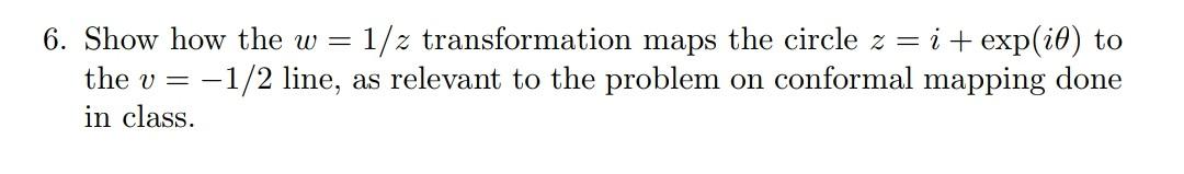 Solved 6. Show how the w=1/z transformation maps the circle | Chegg.com
