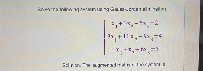 Solved Solve the following system using Gauss-Jordan | Chegg.com