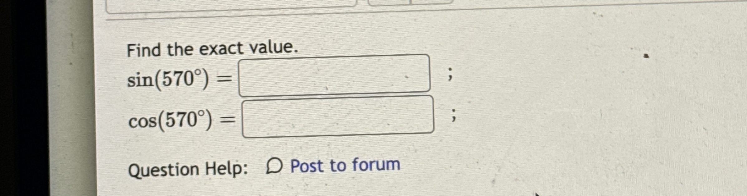 Find the exact value.sin(570°)=cos(570°)= Question | Chegg.com