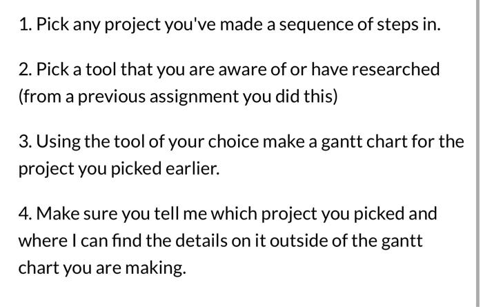 Solved 1. Pick any project you've made a sequence of steps | Chegg.com