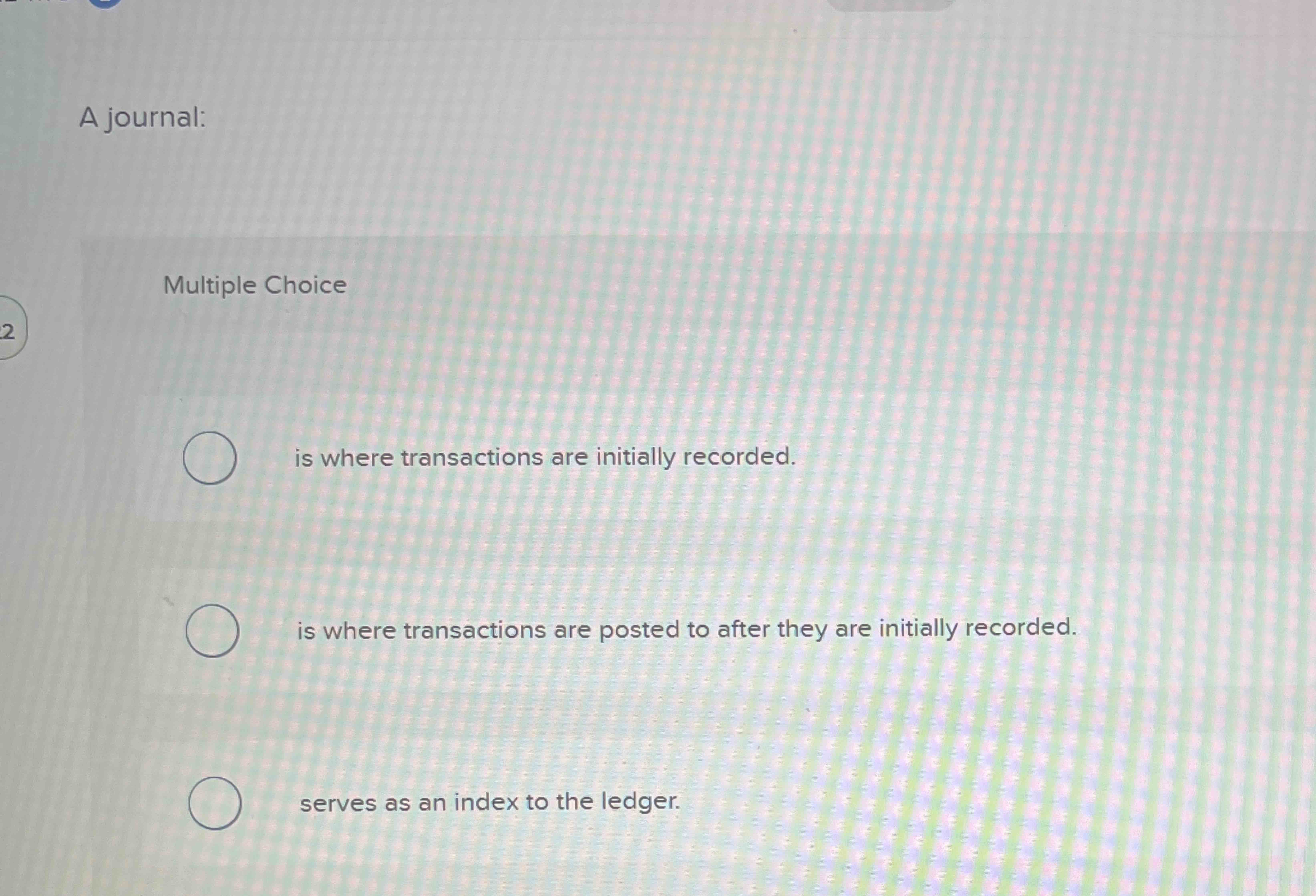 Solved A journal:Multiple Choiceis ﻿where transactions are | Chegg.com