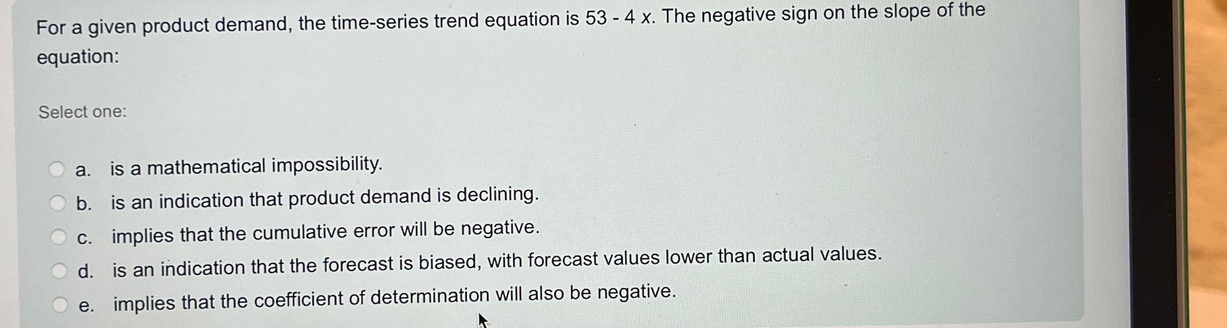 Solved For a given product demand, the time-series trend | Chegg.com