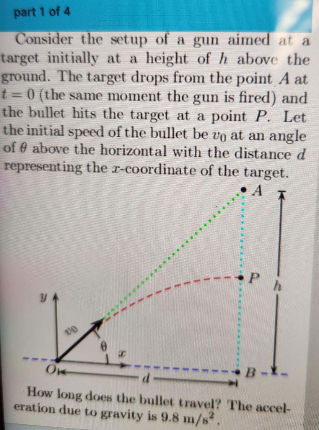 Solved part 1 of 4 Consider the setup of a gun aimed at a | Chegg.com