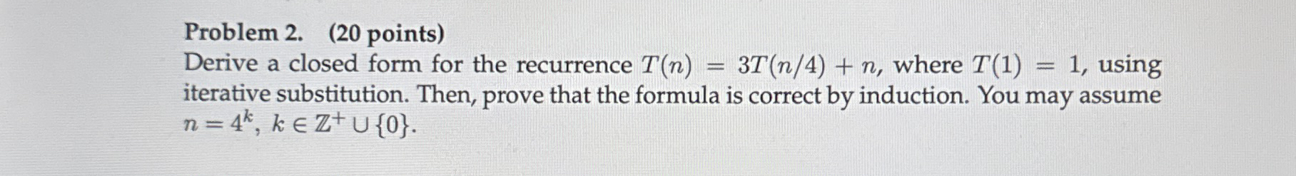 Solved Problem 2. ( 20 ﻿points)Derive a closed form for the | Chegg.com