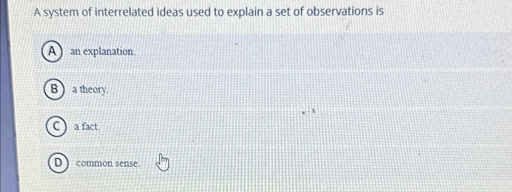 Solved A system of interrelated ideas used to explain a set | Chegg.com