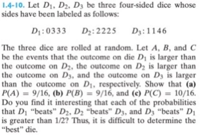 Solved 1.4-10. Let D1, D2, D3 be three four-sided dice whose | Chegg.com