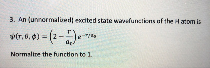 Solved 3. An (unnormalized) excited state wavefunctions of | Chegg.com