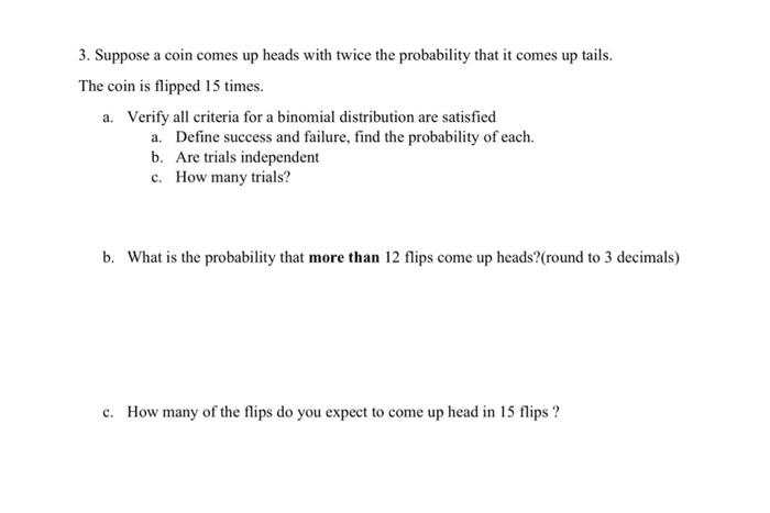 Solved 3. Suppose a coin comes up heads with twice the | Chegg.com