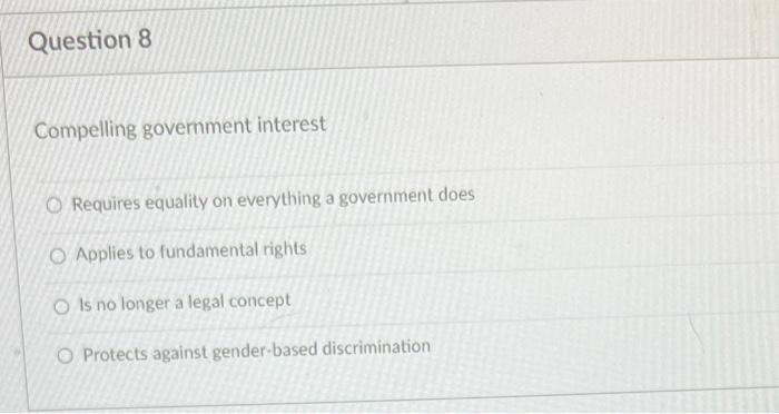 Compelling govemment interest Requires equality on | Chegg.com