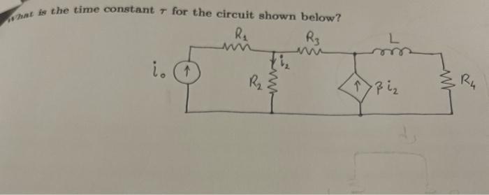 Solved What is the time constant τ for the circuit shown | Chegg.com