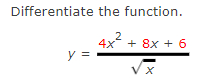 Solved Differentiate the function.y=4x2+8x+6x2 | Chegg.com