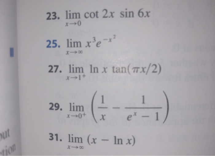 Solved 23. lim cot 2x sin 6x 0 25. lim xe-x^ 27. lim In x | Chegg.com
