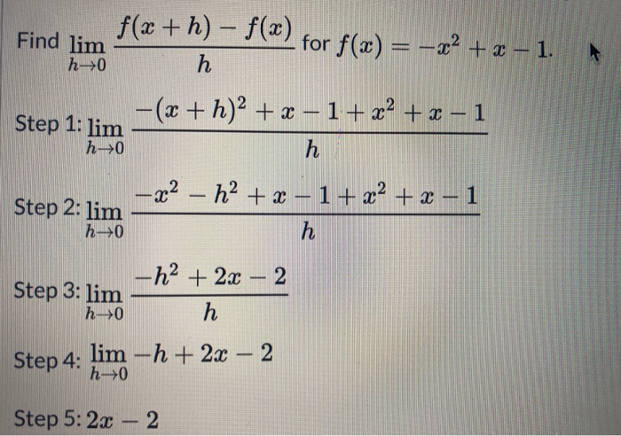 Solved Find lim h-0 f(x + h) – f(x) for f(x) = -x2 + x - 1. | Chegg.com