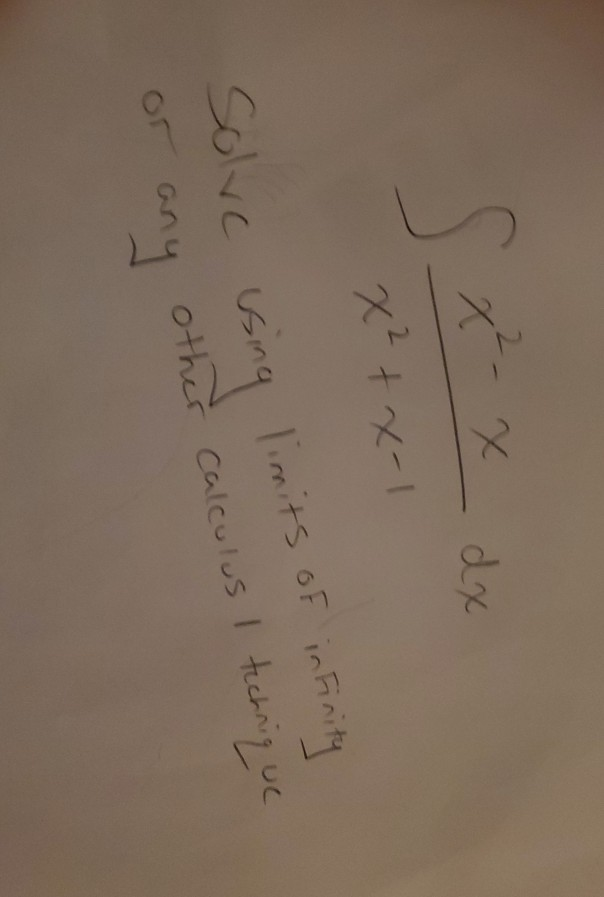 Solved x dx x x x²+x-1 solve using sing limits of infinity | Chegg.com