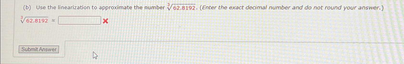 Solved B ﻿use The Linearization To Approximate The Number