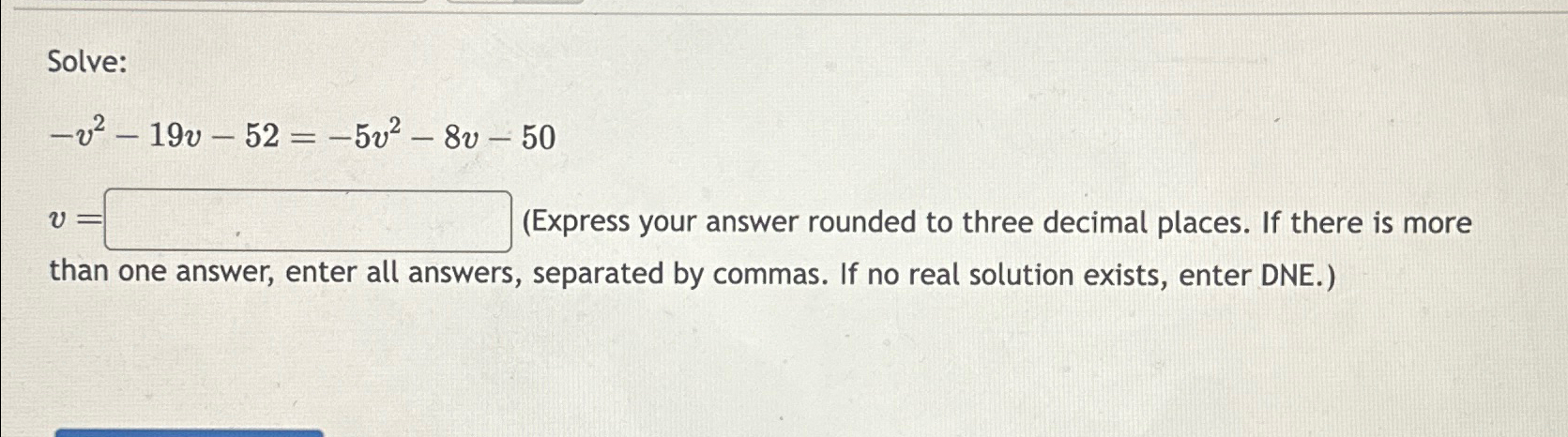 Solved Solve:-v2-19v-52=-5v2-8v-50v='Express your answer | Chegg.com