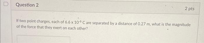 Solved If two point charges, each of 6.6×10−6C are separated | Chegg.com