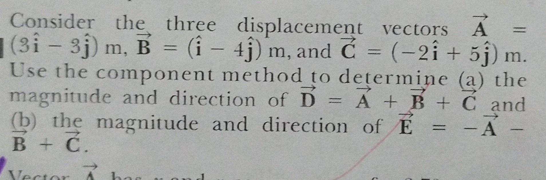 Solved Consider the three displacement vectors A= | Chegg.com
