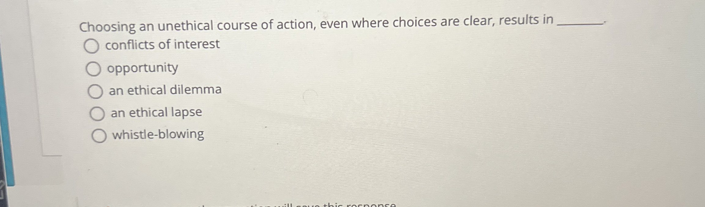 Solved Choosing an unethical course of action, even where | Chegg.com