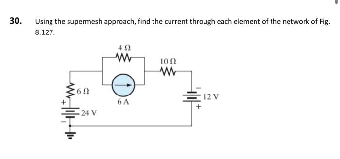 Solved 30. Using the supermesh approach, find the current | Chegg.com