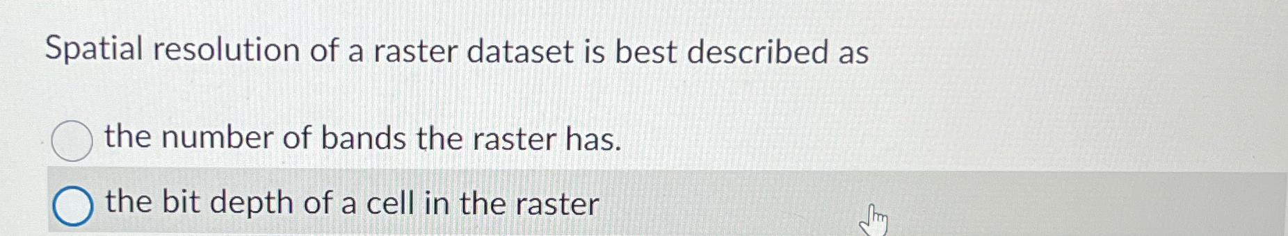 Solved Spatial resolution of a raster dataset is best | Chegg.com
