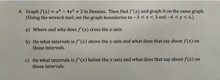 Solved 4. Graph f(x) = x* - 4x2 + 2 in Desmos. Then find | Chegg.com