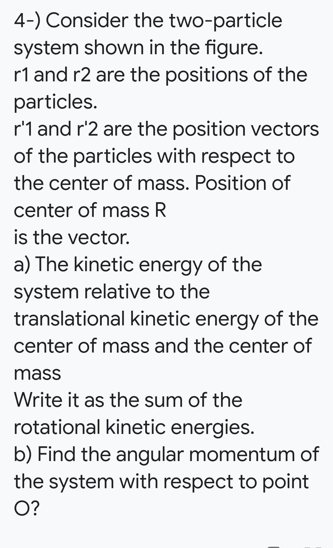 Solved 4-) Consider the two-particle system shown in the | Chegg.com