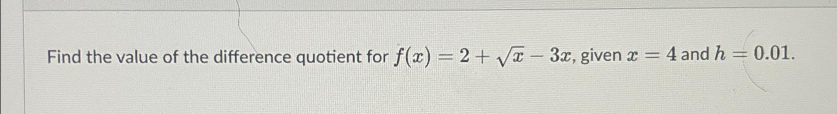 Solved Find the value of the difference quotient for | Chegg.com