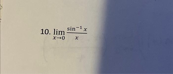 Solved 10. limx→0xsin−1x | Chegg.com