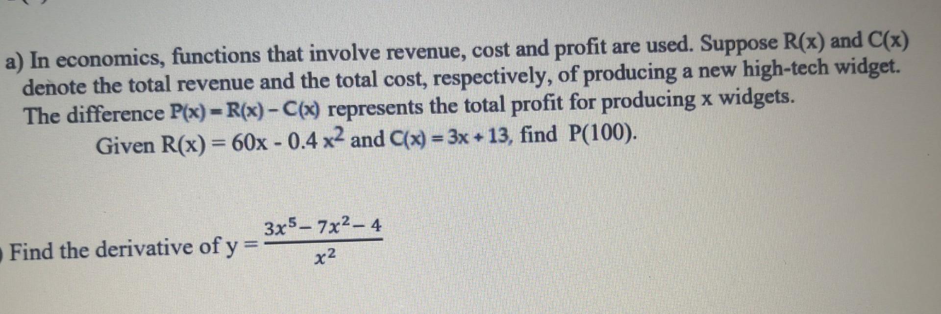 Solved a) In economics, functions that involve revenue, cost | Chegg.com