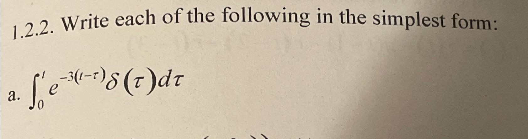 Solved 1.2.2. ﻿Write each of the following in the simplest | Chegg.com